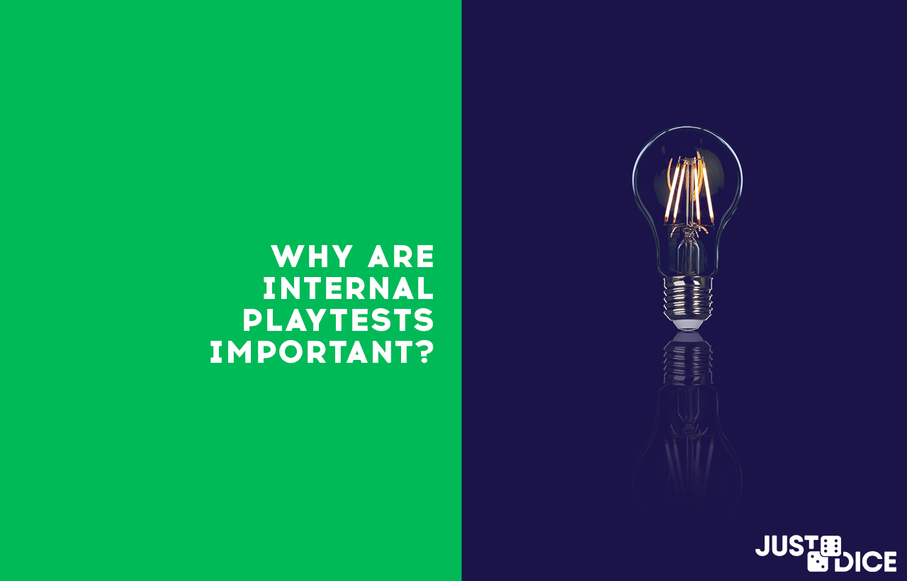 Why Are Internal Playtests Important? - justDice